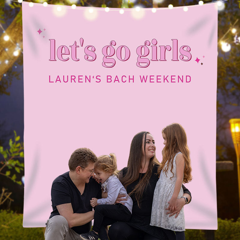 Lets Go Girls Bachelorette Weekend Custom Backdrop - Lofaris