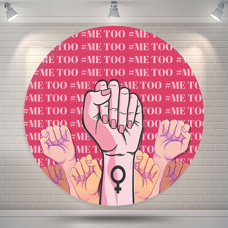 Me Too Feminist Movement Girl Power Round Backdrop – Lofaris