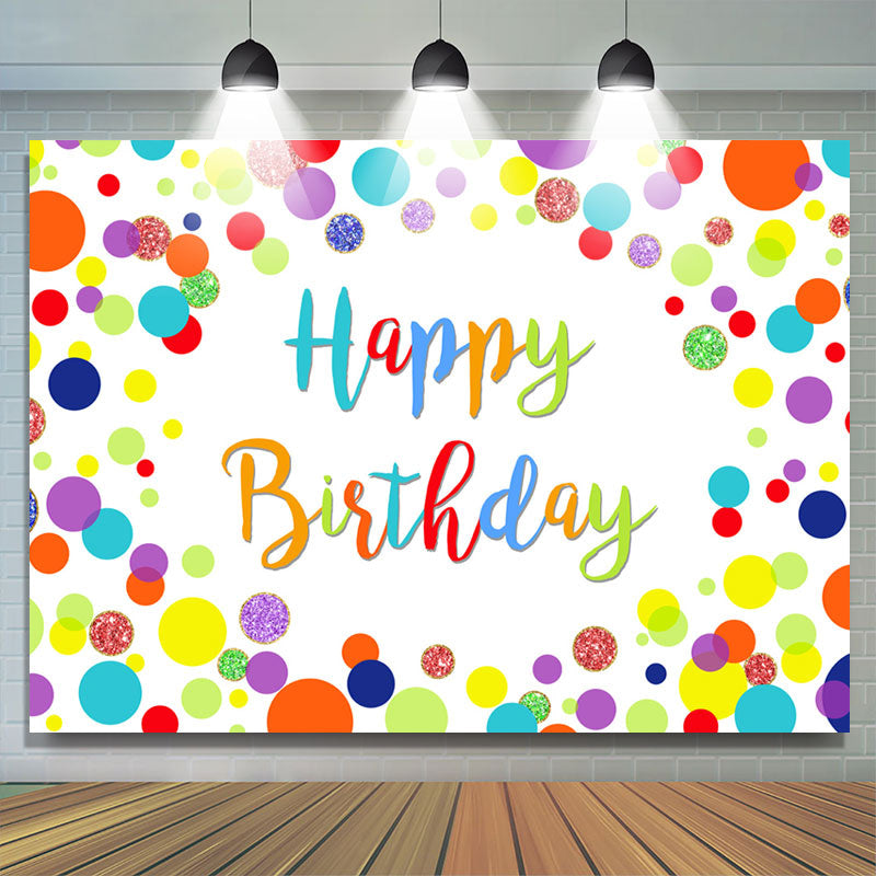 Colorful And Bright Dots Theme Happy Birthday Backdrop – Lofaris