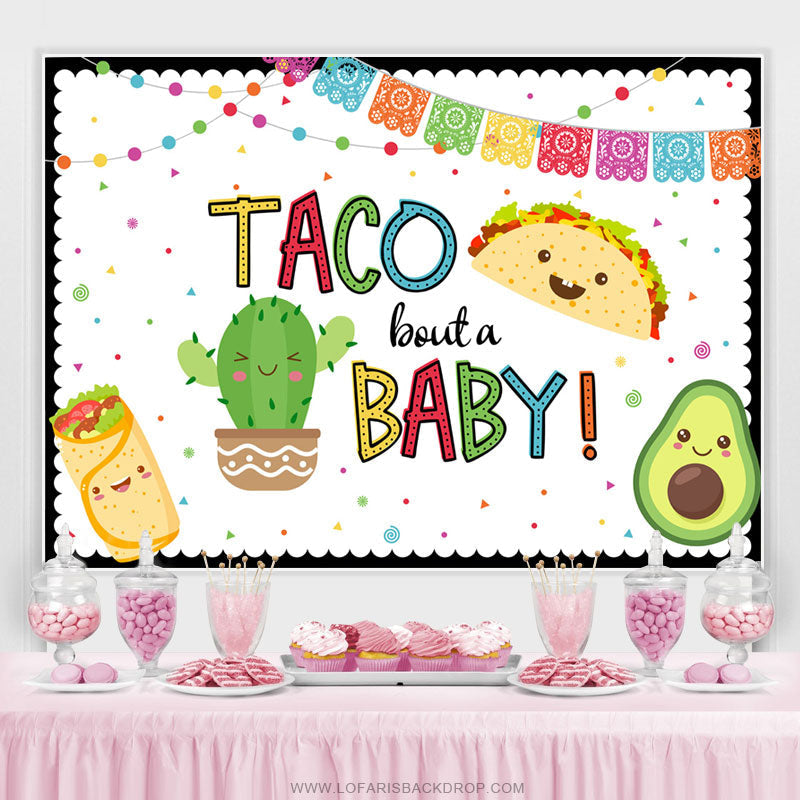 Taco Bout A Sweetie Fiesta Theme Baby Shower Backdrop – Lofaris
